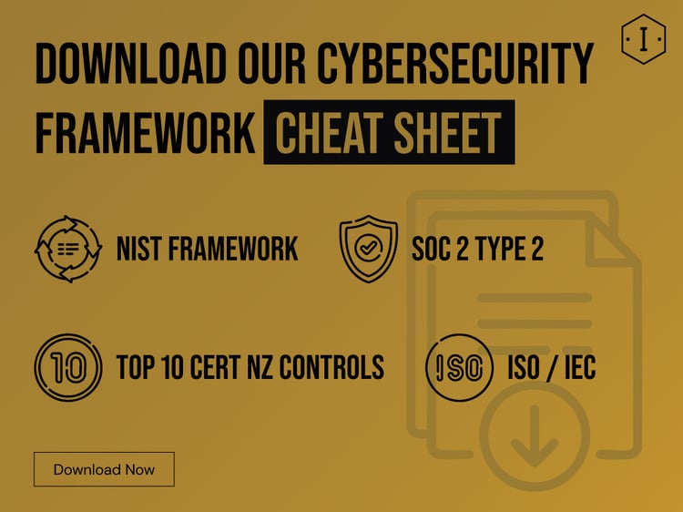 From NIST to CERT NZ: Your Cybersecurity Framework Cheat Sheet